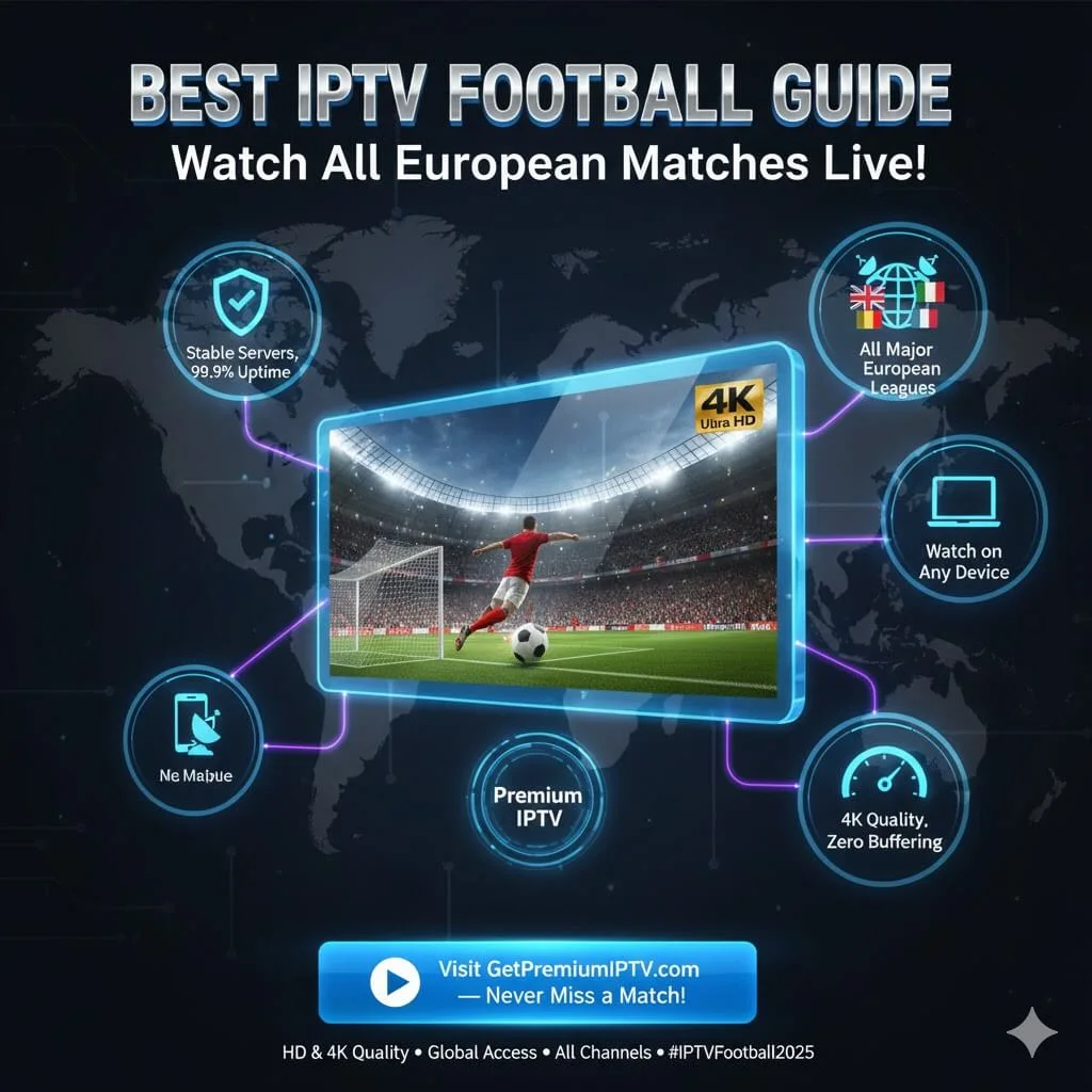 Best IPTV Football Guide to Watch All European Matches Live!